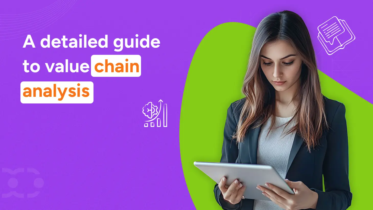 Value Chain Analysis: Definition, Benefits, Steps and Examples