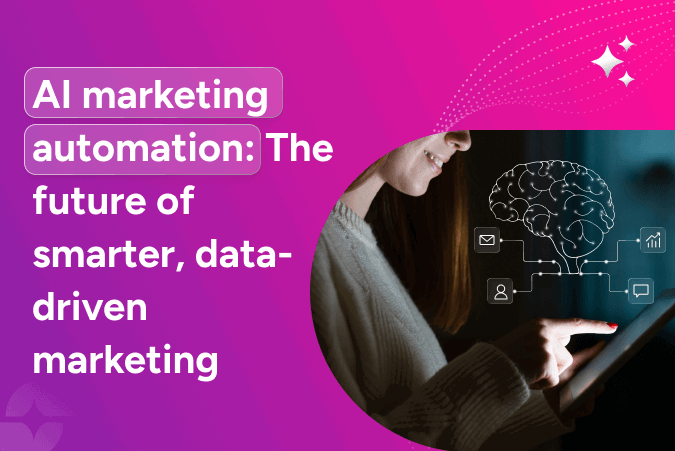 AI Marketing Automation: Guide, Tools & Examples