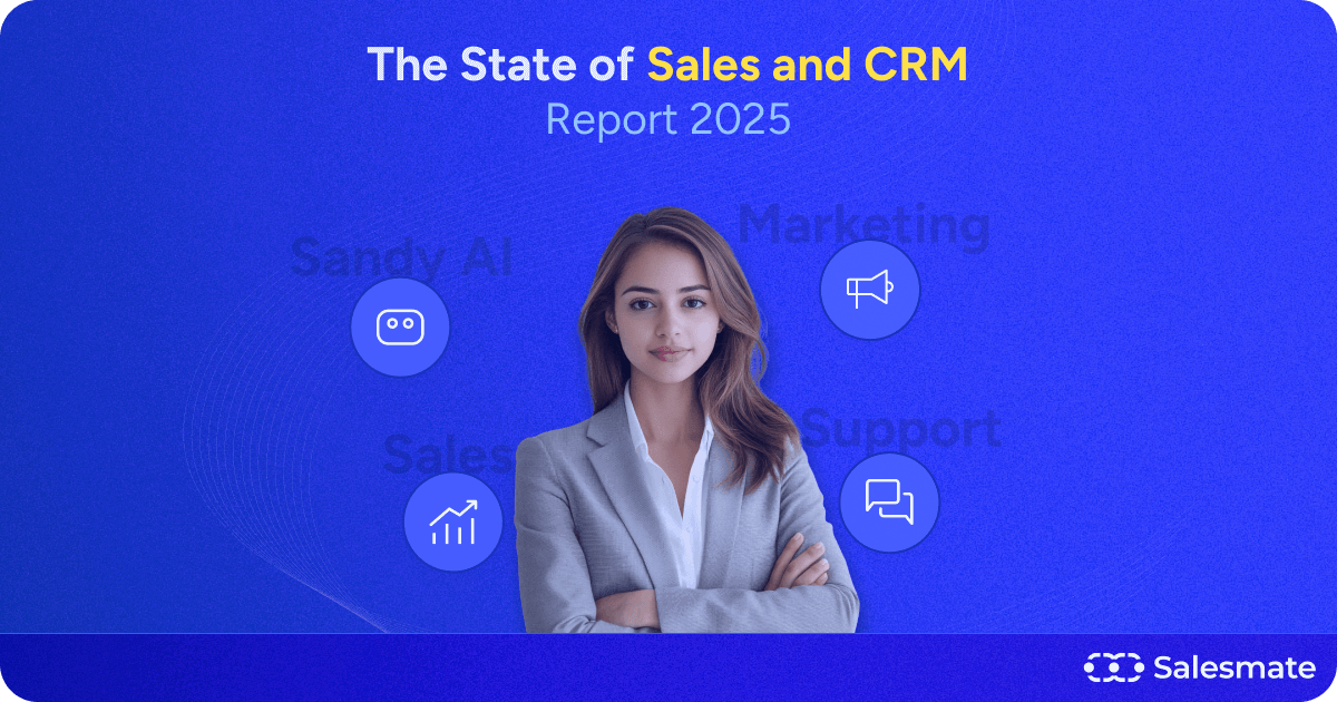 State of Sales & CRM 2025: Key Insights & Trends