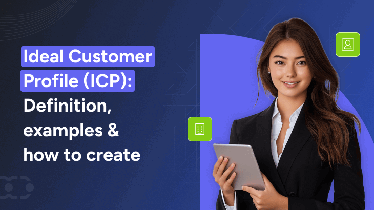 How to Create an Ideal Customer Profile In 6 Steps (With Examples)