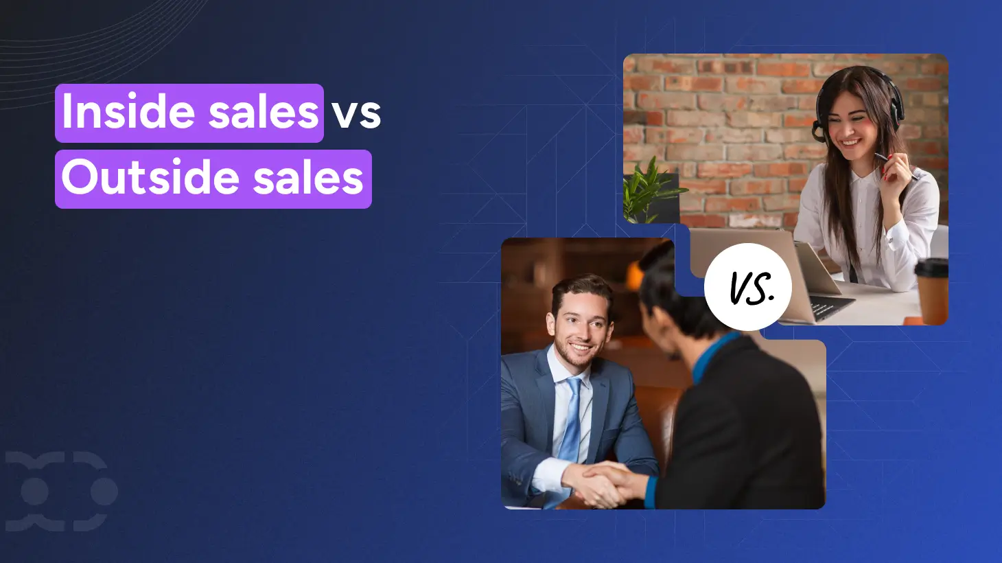 Inside Sales vs. Outside Sales: Which is right for you?