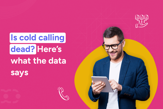 Is Cold Calling Dead? What the Data Really Says