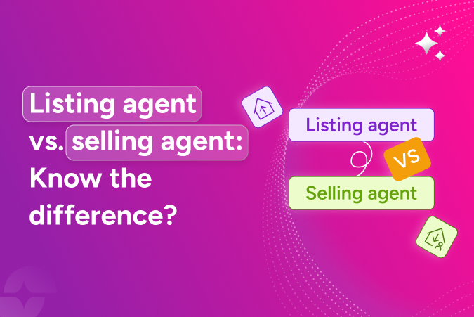 Listing Agent vs Selling Agent: Differences Explained