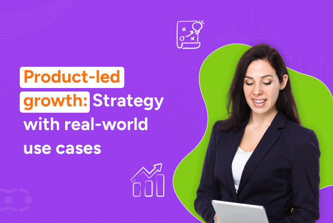 Product-Led Growth (PLG) in 2026: Strategies & Real Examples