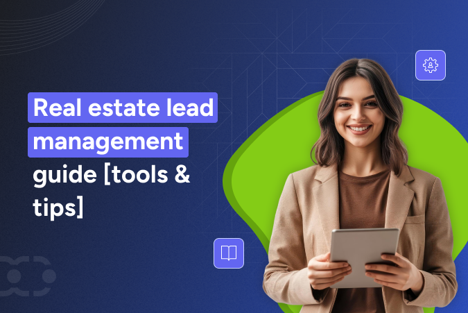 Master Real Estate Lead Management: A Step-by-Step Guide