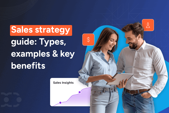 9 Sales Strategies Explained: Types, Examples & How to Build