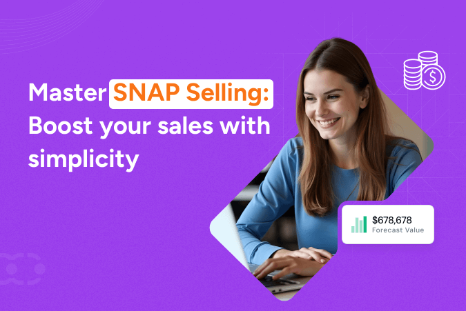 Master SNAP Selling: The quickest way to close more deals
