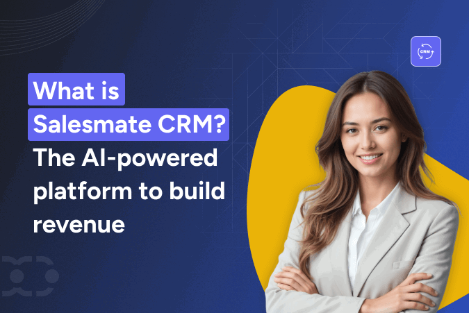 Transform Your Business with AI-Powered Salesmate CRM